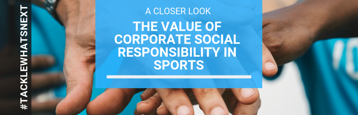 The Value of Corporate Social Responsibility in Sports – Tackle What ...